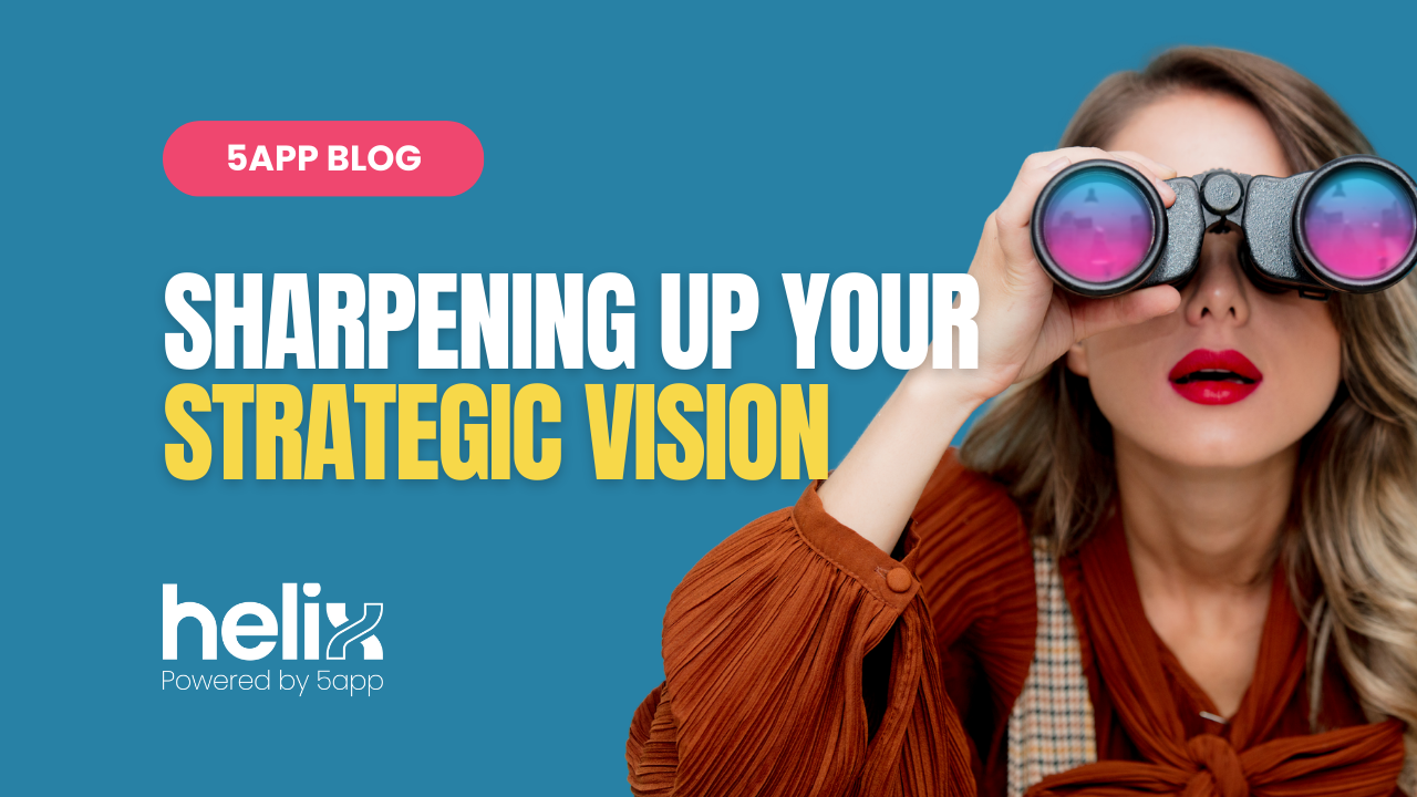 Sharpening up your strategic vision
