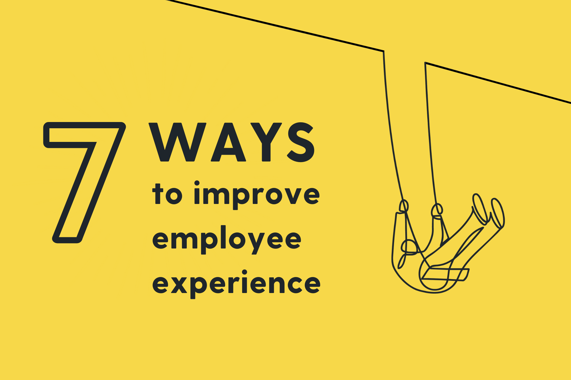Seven ways to improve employee experience