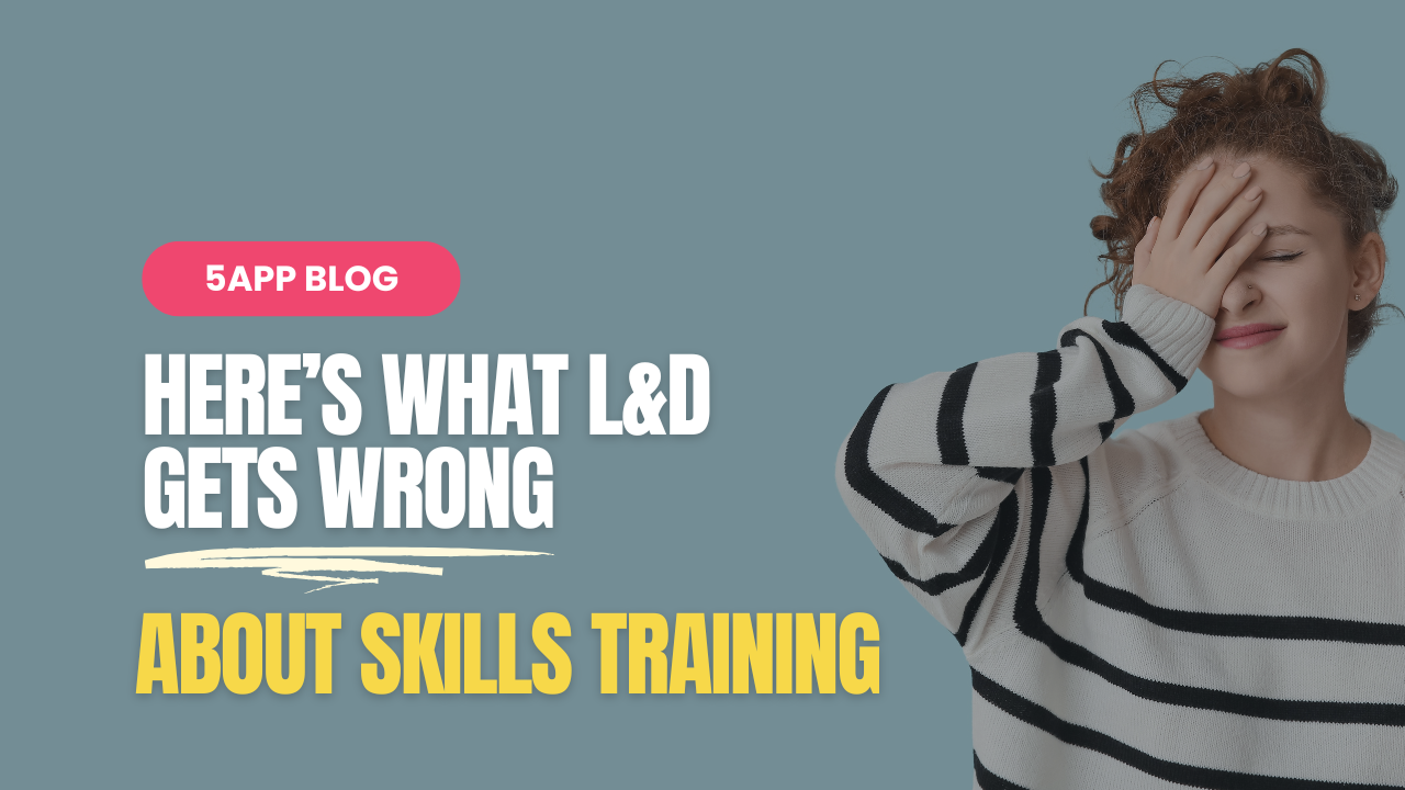 Here’s what L&D gets wrong about skills training